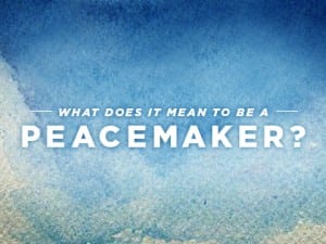 What Does It Mean to Be a Christian Peacemaker?
