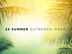 25 Summer Outreach Ideas