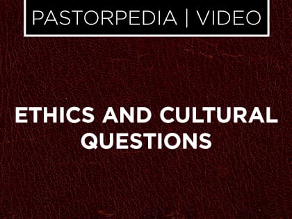 Pastorpedia: Tackling Difficult Ethics and Cultural Questions ...