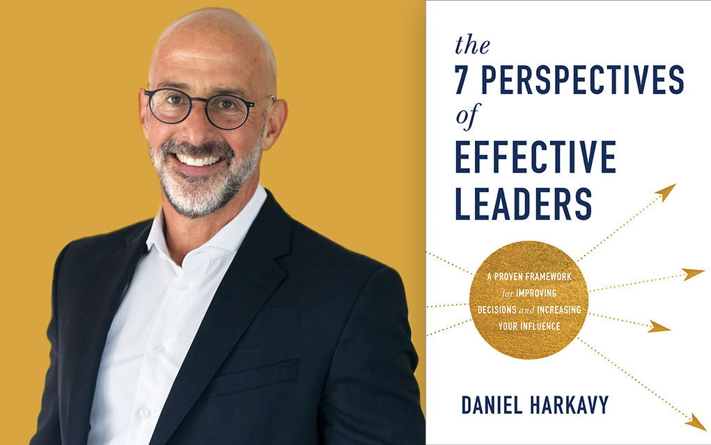 Daniel Harkavy: 7 Perspectives That Shape Leadership—Part 2 ...