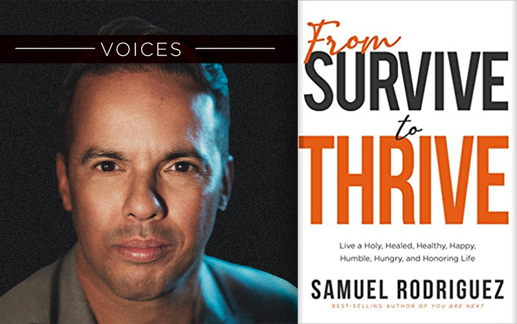 Samuel Rodriguez: From Survive to Thrive - outreachmagazine.com