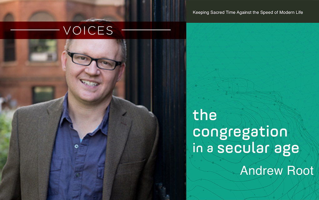 Andrew Root: The Congregation in a Secular Age - outreachmagazine.com