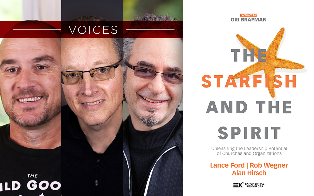 Lance Ford, Rob Wegner & Alan Hirsch: The Starfish and the Spirit - outreachmagazine.com