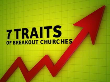 Church Turnaround: 7 Traits of Breakout Churches