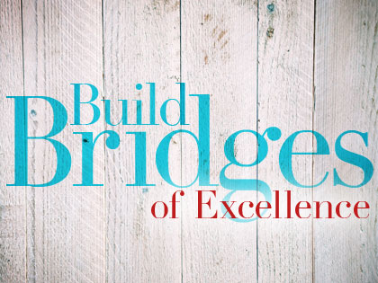 5 Ways to Build Bridges of Excellence - outreachmagazine.com