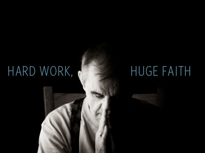 Hard Work, Huge Faith - outreachmagazine.com