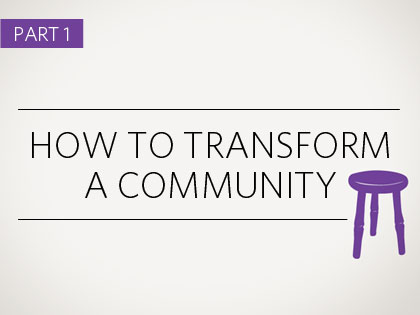 How to Transform a Community - Part 1 - outreachmagazine.com