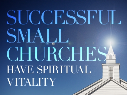 The "Success Factor" for Small Churches - outreachmagazine.com